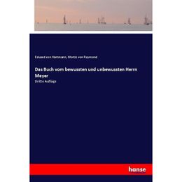 Hansebooks Das Buch vom bewussten und unbewussten Herrn Meyer - Eduard von Hartmann, Mortiz von Reymond, Kartoniert (TB)