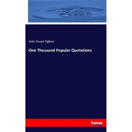 Hansebooks One Thousand Popular Quotations - John Stuart Ogilvie, Kartoniert (TB)