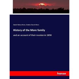 Hansebooks History of the More family - David Fellows More, Charles Church More, Kartoniert (TB)