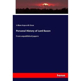 Hansebooks Personal History of Lord Bacon - William Hepworth Dixon, Kartoniert (TB)