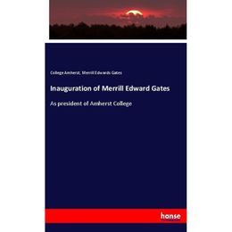 Hansebooks Inauguration of Merrill Edward Gates - College Amherst, Merrill Edwards Gates, Kartoniert (TB)