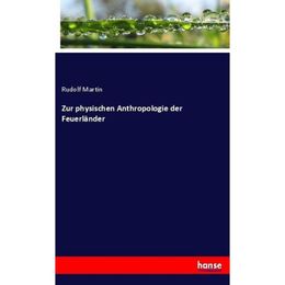 Hansebooks Zur physischen Anthropologie der Feuerländer - Rudolf Martin, Kartoniert (TB)