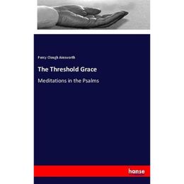 Hansebooks The Threshold Grace - Percy Clough Ainsworth, Kartoniert (TB)
