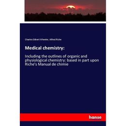 Hansebooks Medical chemistry: - Charles Gilbert Wheeler, Alfred Riche, Kartoniert (TB)