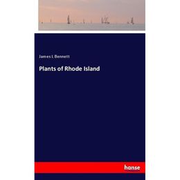 Hansebooks Plants of Rhode Island - James L Bennett, Kartoniert (TB)