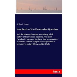 Hansebooks Handbook of the Venezuelan Question - Arthur I. Street, Kartoniert (TB)