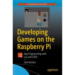 Developing Games on the Raspberry Pi - Seth Kenlon, Kartoniert (TB)