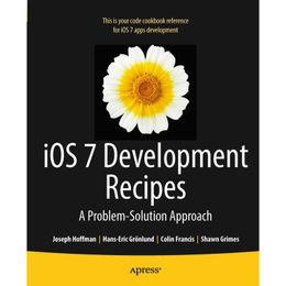 iOS 7 Development Recipes - Hans-Eric Grnlund, Joseph Hoffman, Shawn Grimes, Colin Francis, Kartoniert (TB)