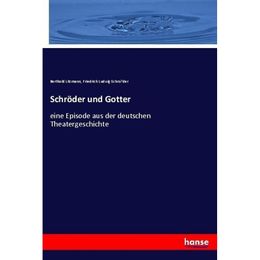 Hansebooks Schröder und Gotter - Friedrich Ludwig Schroder, Berthold Litzmann, Kartoniert (TB)