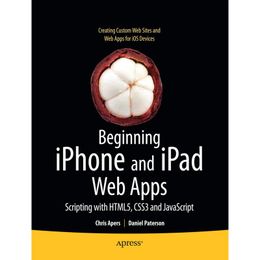 Beginning iPhone and iPad Web Apps - Chris Apers, Daniel Paterson, Kartoniert (TB)