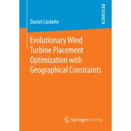 Springer Fachmedien Wiesbaden Evolutionary Wind Turbine Placement Optimization with Geographical Constraints - Daniel Lückehe, Kartoniert (TB)