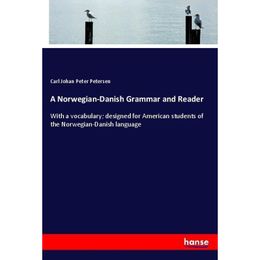 Hansebooks A Norwegian-Danish Grammar and Reader - Carl Johan Peter Petersen, Kartoniert (TB)