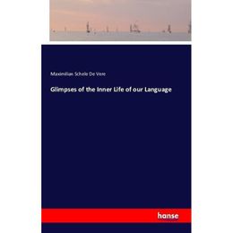Hansebooks Glimpses of the Inner Life of our Language - Maximilian Schele de Vere, Kartoniert (TB)