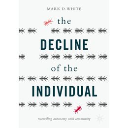 Palgrave Macmillan UK The Decline of the Individual - Mark D. White, Kartoniert (TB)