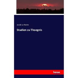 Hansebooks Studien zu Thoegnis - Jacob La Roche, Kartoniert (TB)