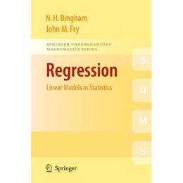 Springer Undergraduate Mathematics Series / Regression - N. H. Bingham, John M. Fry, Kartoniert (TB)