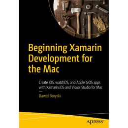 Beginning Xamarin Development for the Mac - Dawid Borycki, Kartoniert (TB)