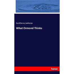 Hansebooks What Ormond Thinks - David Harvey Lamberson, Kartoniert (TB)