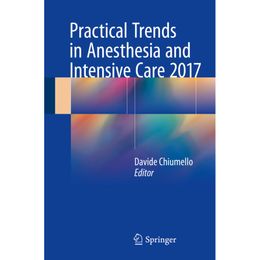 Springer International Publishing Practical Trends in Anesthesia and Intensive Care 2017, Kartoniert (TB)