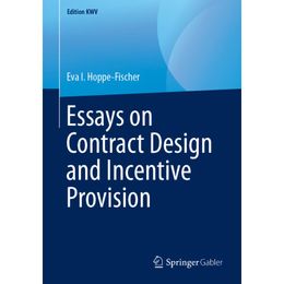 Edition KWV / Essays on Contract Design and Incentive Provision - Eva I. Hoppe-Fischer, Kartoniert (TB)