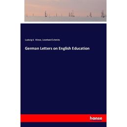 Hansebooks German Letters on English Education - Ludwig A. Wiese, Leonhard Schmitz, Kartoniert (TB)