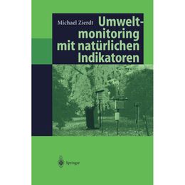 Springer Berlin Heidelberg Umweltmonitoring mit natürlichen Indikatoren - Michael Zierdt, Kartoniert (TB)