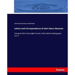 Hansebooks Letters and Correspondence of John Henry Newman - John Henry Newman, Anne Mozley, Kartoniert (TB)