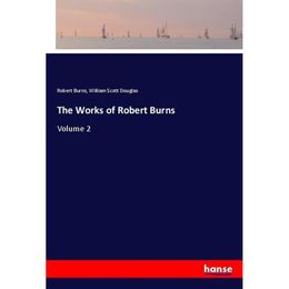Hansebooks The Works of Robert Burns - Robert Burns, William Scott Douglas, Kartoniert (TB)
