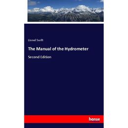 Hansebooks The Manual of the Hydrometer - Lionel Swift, Kartoniert (TB)