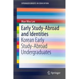 Springer Nature SpringerBriefs in Education / Early Study-Abroad and Identities - Mun Woo Lee, Kartoniert (TB)