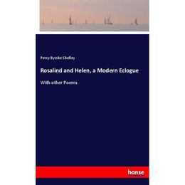 Hansebooks Rosalind and Helen, a Modern Eclogue - Percy Bysshe Shelley, Kartoniert (TB)