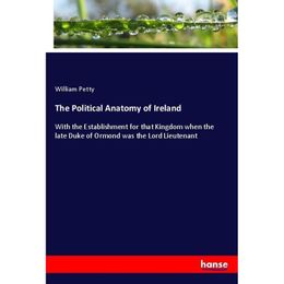 Hansebooks The Political Anatomy of Ireland - William Petty, Kartoniert (TB)