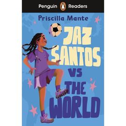 Penguin Readers Level 3: Jaz Santos vs. The World (ELT Graded Reader) - Priscilla Mante, Kartoniert (TB)