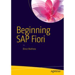 Beginning SAP Fiori - Bince Mathew, Kartoniert (TB)