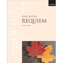 Oxford University Requiem, für Sopran, gemischten Chor und kleines Orchester, Chorpartitur - John Rutter, Geheftet