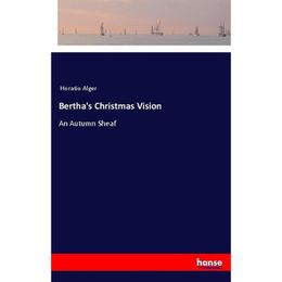 Hansebooks Bertha's Christmas Vision - Horatio Alger, Kartoniert (TB)