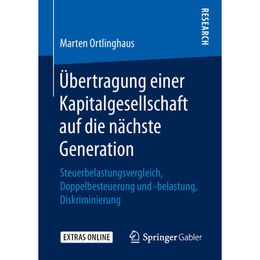 Springer Fachmedien Wiesbaden Übertragung einer Kapitalgesellschaft auf die nächste Generation - Marten Ortlinghaus, Kartoniert (TB)