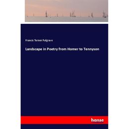 Hansebooks Landscape in Poetry from Homer to Tennyson - Francis Turner Palgrave, Kartoniert (TB)