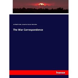 Hansebooks The War Correspondence - Archibald Forbes, Januarius Aloysius MacGahan, Kartoniert (TB)