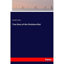 Hansebooks True Story of the Christiana Riot - David Forbes, Kartoniert (TB)
