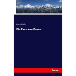 Hansebooks Die Flora von Davos - Otto Geissler, Kartoniert (TB)