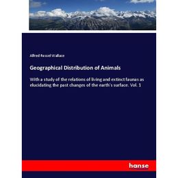 Hansebooks Geographical Distribution of Animals - Alfred Russel Wallace, Kartoniert (TB)