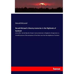 Hansebooks Donald McLeod's Gloomy memories in the Highlands of Scotland - Donald McLeod, Kartoniert (TB)