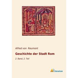 Geschichte der Stadt Rom - Alfred von Reumont, Kartoniert (TB)
