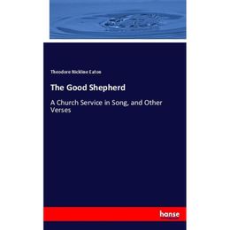Hansebooks The Good Shepherd - Theodore Nickline Eaton, Kartoniert (TB)