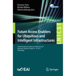 Springer International Publishing Future Access Enablers for Ubiquitous and Intelligent Infrastructures, Kartoniert (TB)
