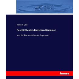 Hansebooks Geschichte der deutschen Baukunst, - Heinrich Otte, Kartoniert (TB)