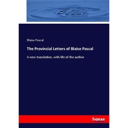 Hansebooks The Provincial Letters of Blaise Pascal - Blaise Pascal, Kartoniert (TB)