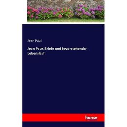 Hansebooks Jean Pauls Briefe und bevorstehender Lebenslauf - Jean Paul, Kartoniert (TB)