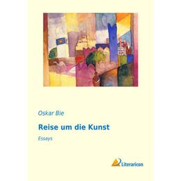 Reise um die Kunst - Oskar Bie, Kartoniert (TB)